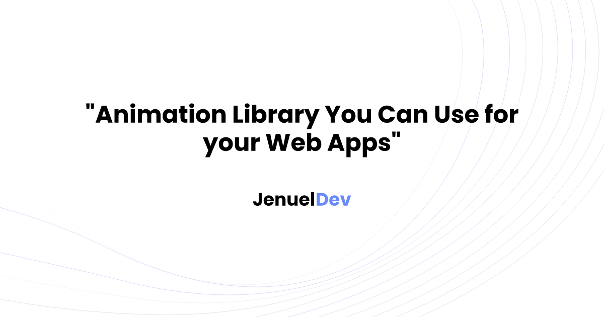 Animation Library You Can Use for your Web Apps