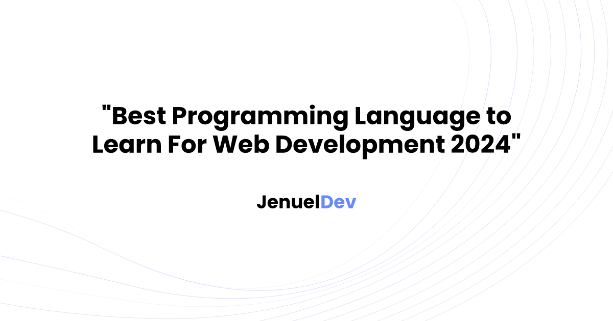 Best Programming Language To Learn For Web Development 2024